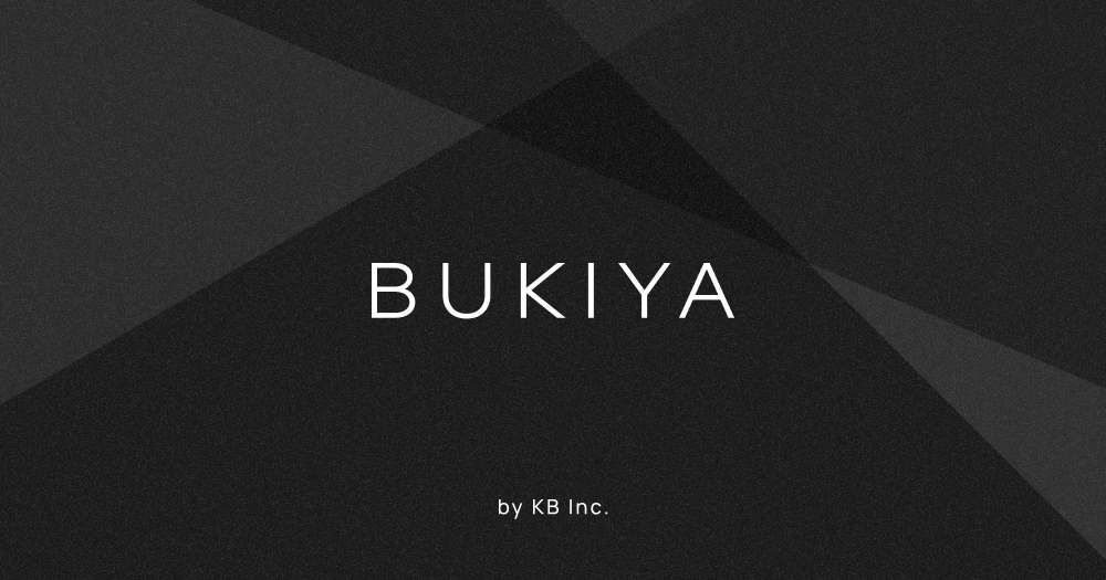 BUKIYA - 変わる時代に 勝てる武器を。